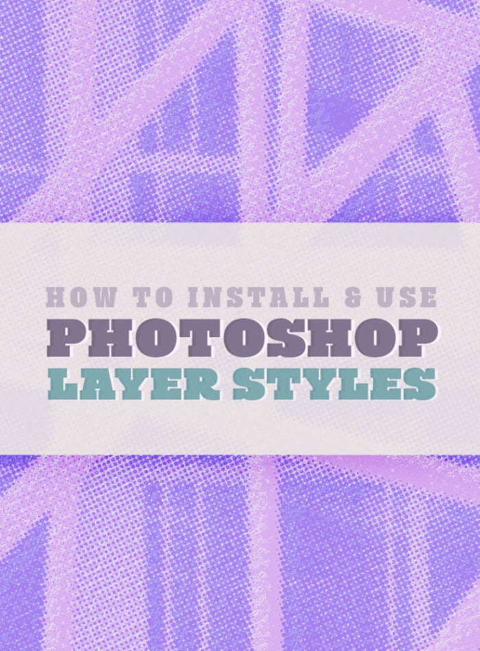 How to Install and Use Photoshop Layer Styles - Creative Market Blog
