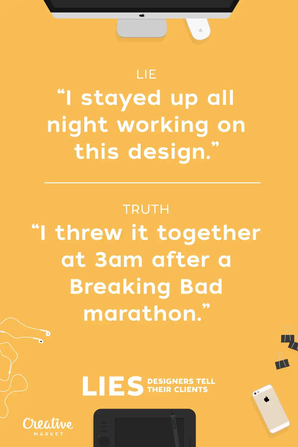 20 Lies Designers Tell Their Clients - Creative Market Blog