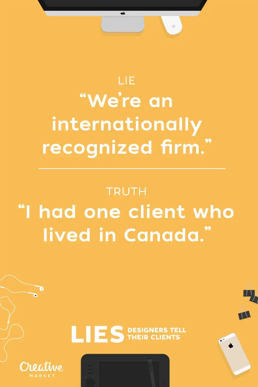 20 Lies Designers Tell Their Clients - Creative Market Blog