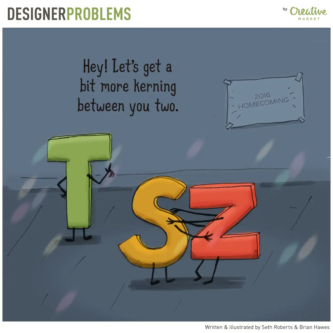 Designer Problems #26: Kern Down For What - Creative Market Blog