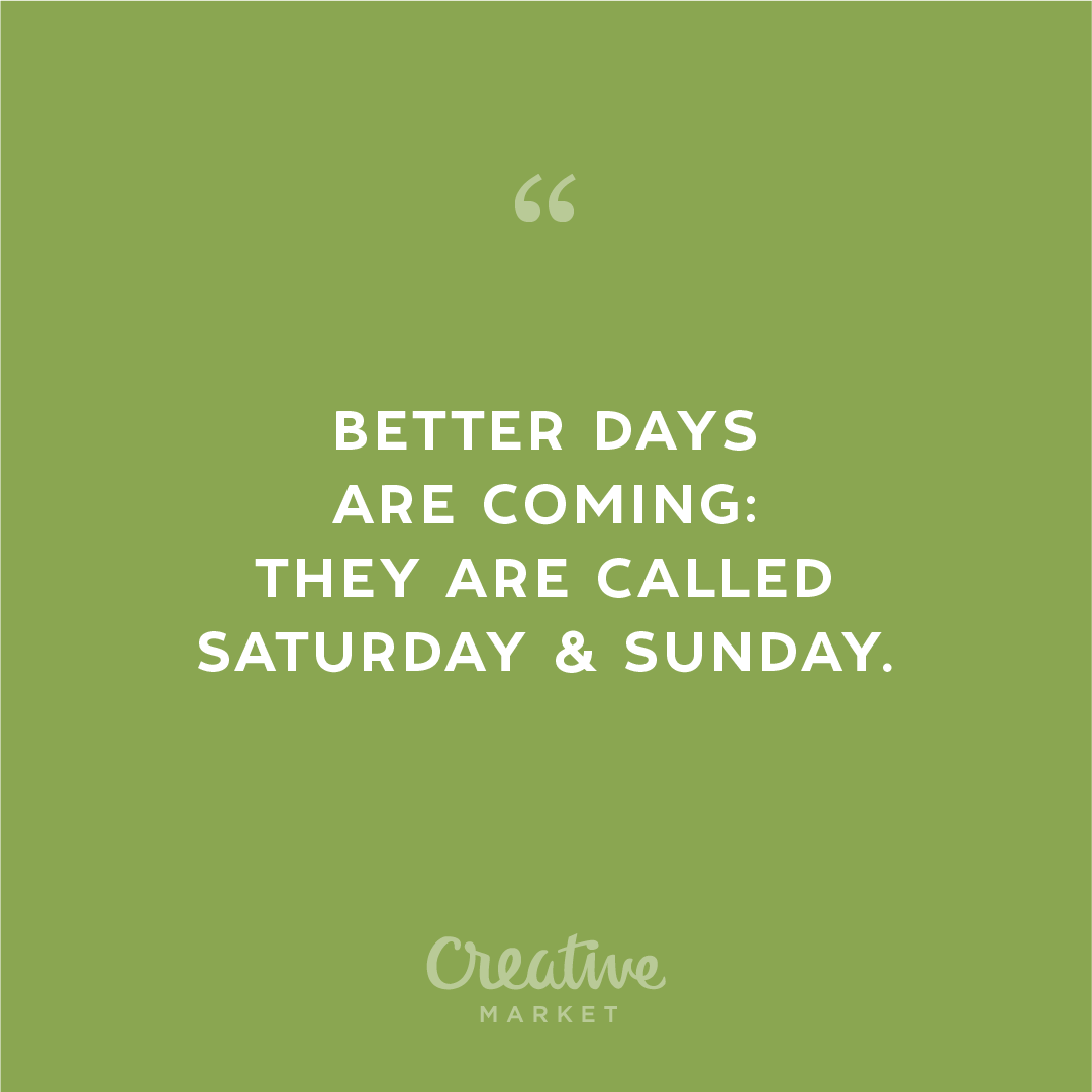 30 Inspiring Quotes to Conquer Monday Once and For All - Creative ...