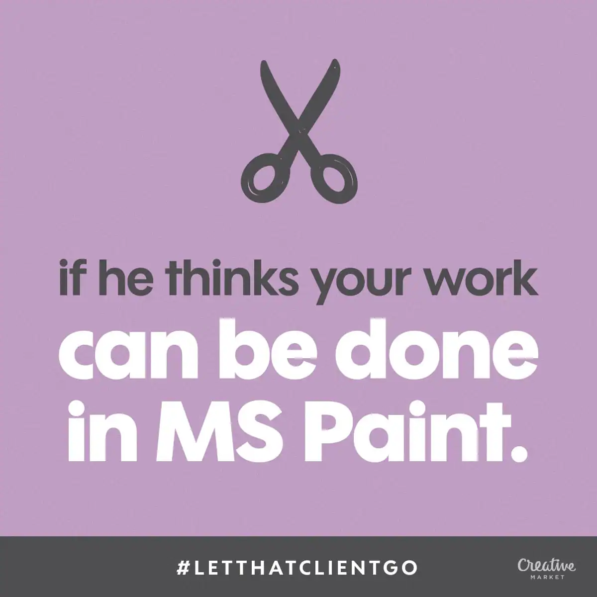 15 Signs You Need to Let That Toxic Client Go - Creative Market Blog