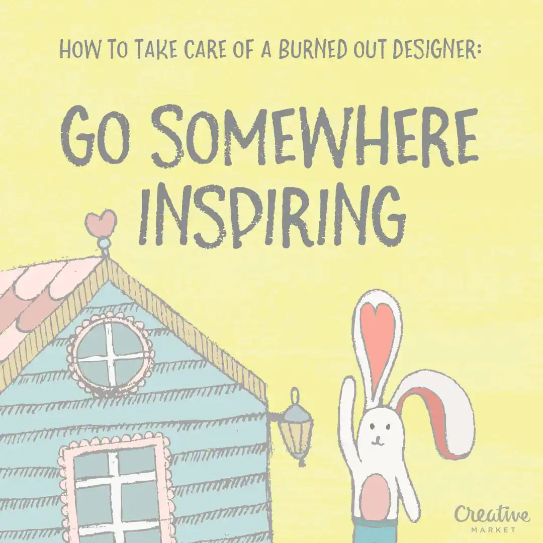 How to Take Care of a Burned Out Designer - Creative Market Blog
