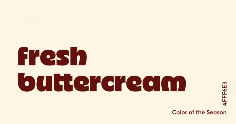 Introducing Our Color of the Season: Fresh Buttercream - Creative ...