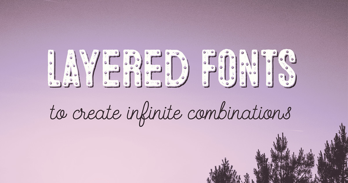 20 Best Layered Fonts To Create Infinite Combinations - Creative Market ...