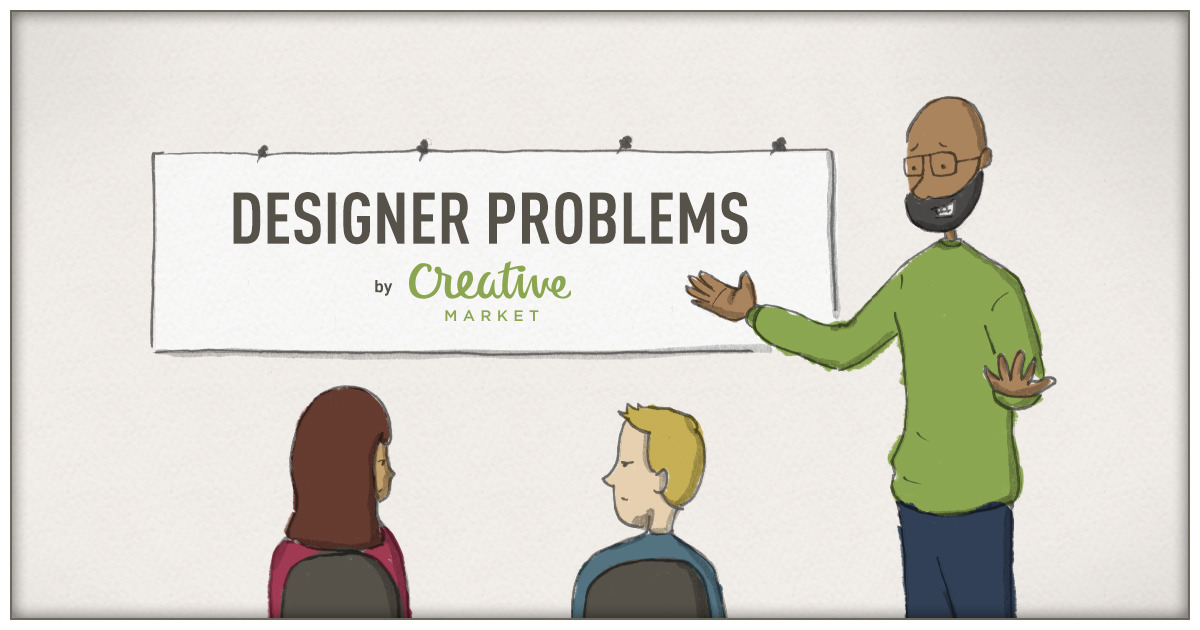 Designer Problems #38: Reboot - Creative Market Blog