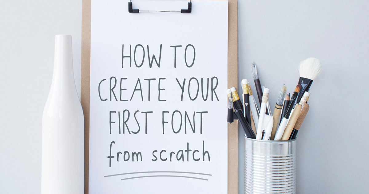 How to Create Your First Font from Scratch: A Step by Step Guide - Creative Market Blog