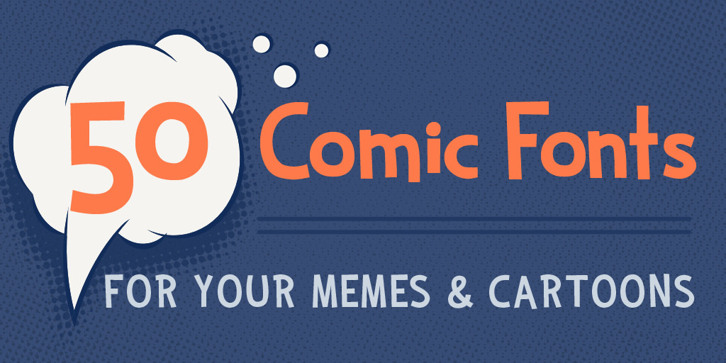 50 Comic Fonts For Your Memes And Cartoons Comic Font Graphic Design
