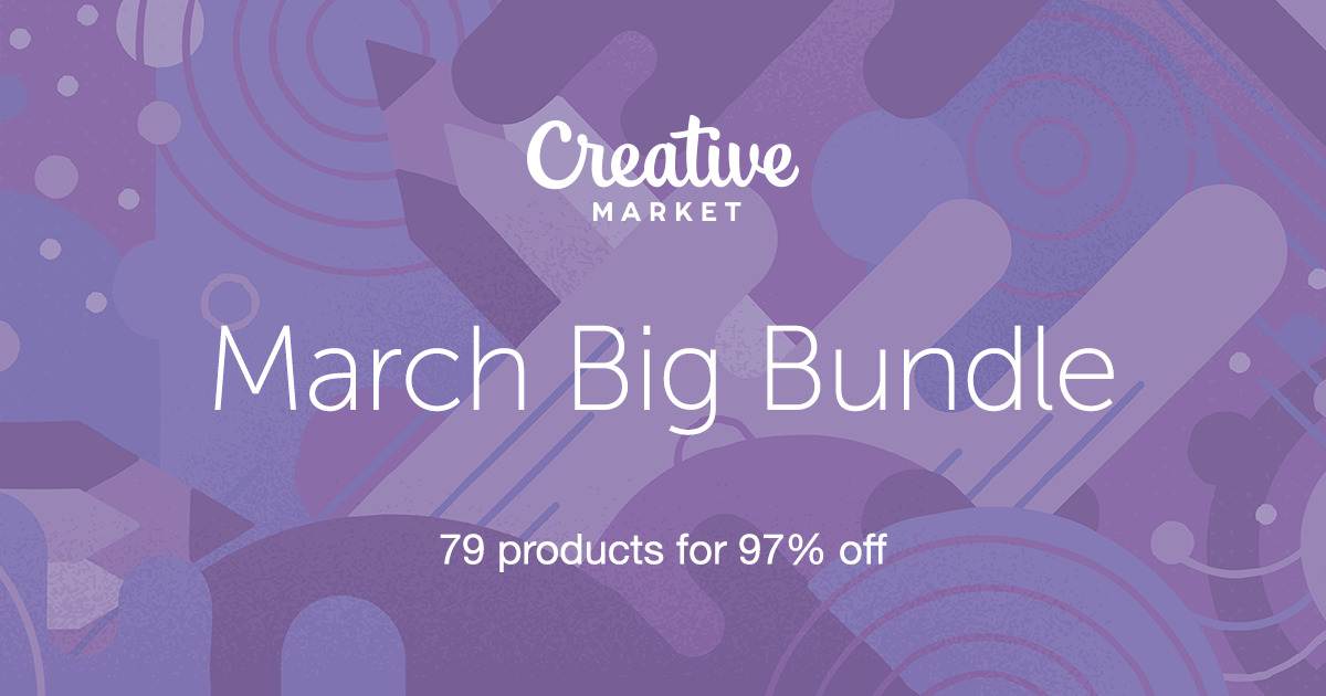 March Big Bundle: Over $1,400 in Design Goods For Only $39! | Creative ...