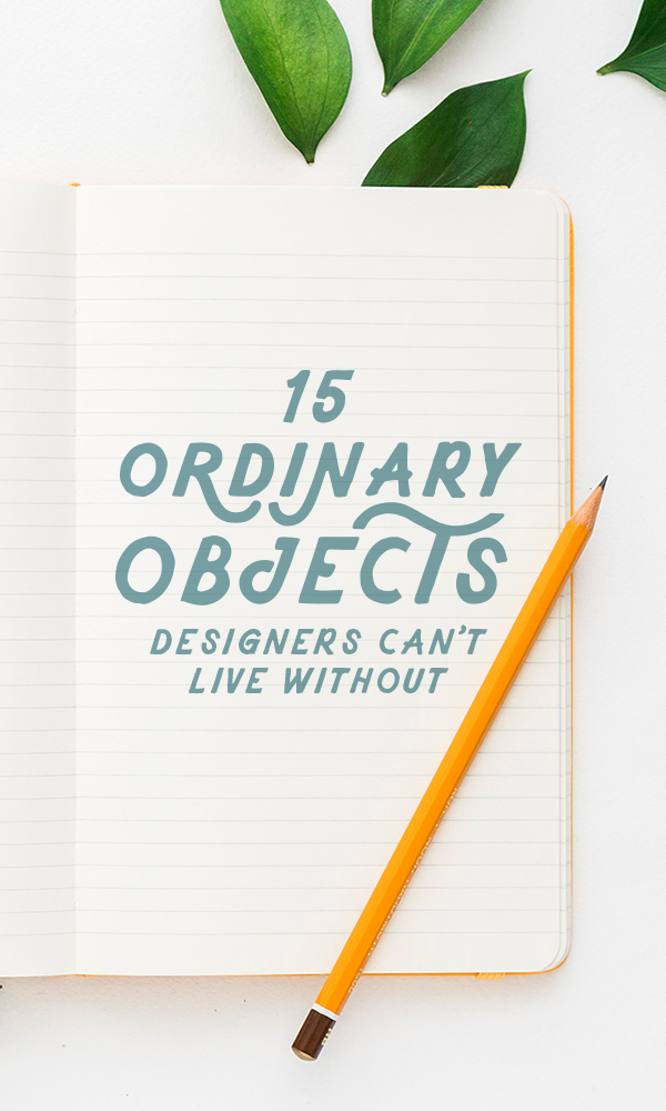 15 Perfectly Ordinary Objects That Designers Can't Live Without ...