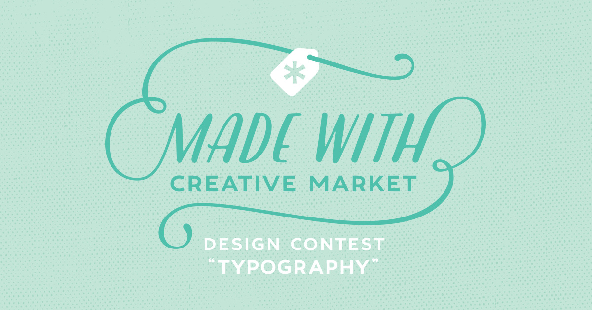 Made With Creative Market Contest: Typography - Creative Market Blog