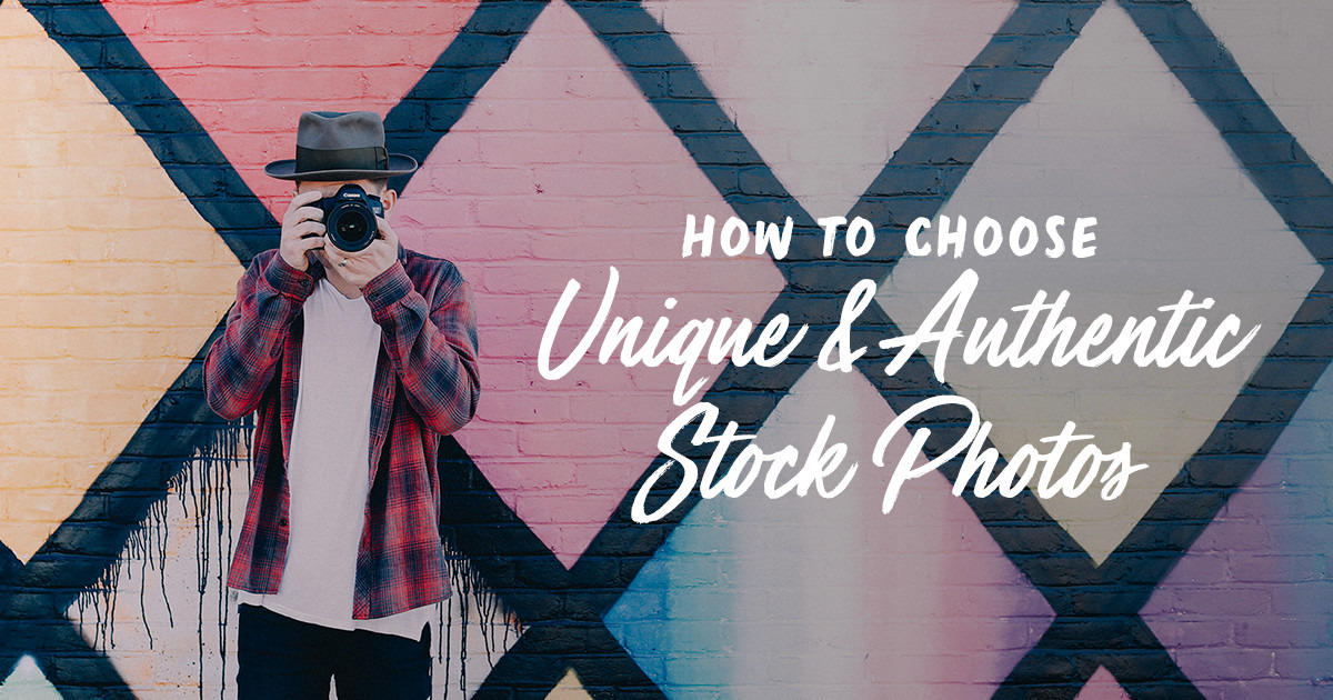 How to Select Stock Photos That Look Unique and Authentic - Creative ...