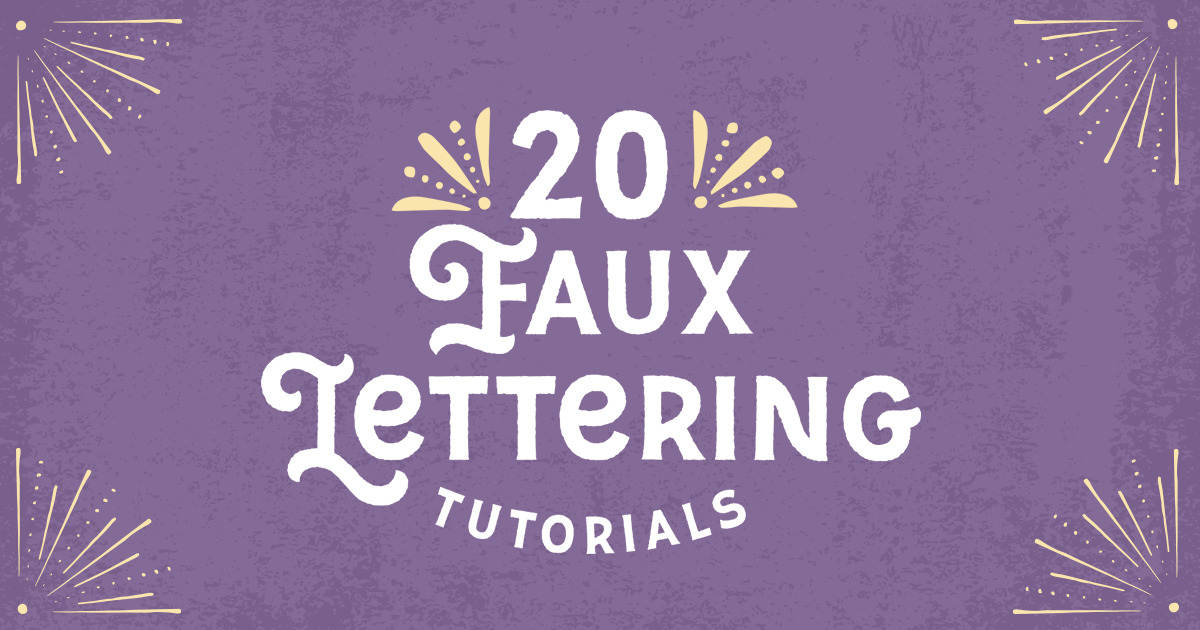How to Get Started With Faux Lettering: 20 Easy Tutorials - Creative ...