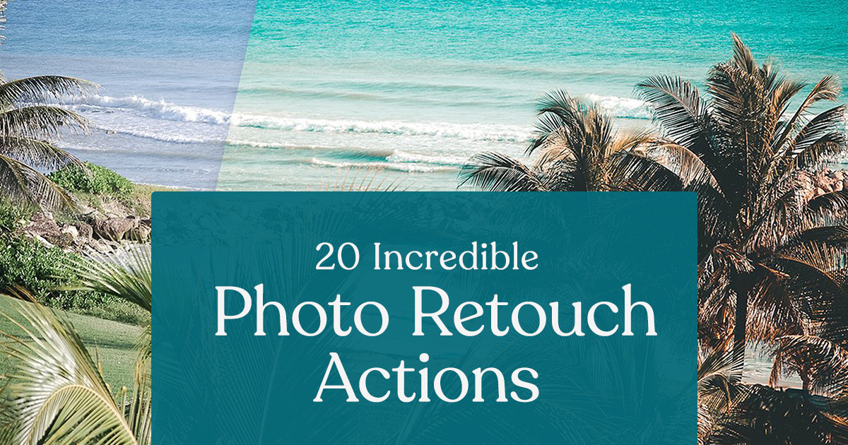 20 Photo Retouch Actions That Will Blow Your Mind | Creative Market Blog
