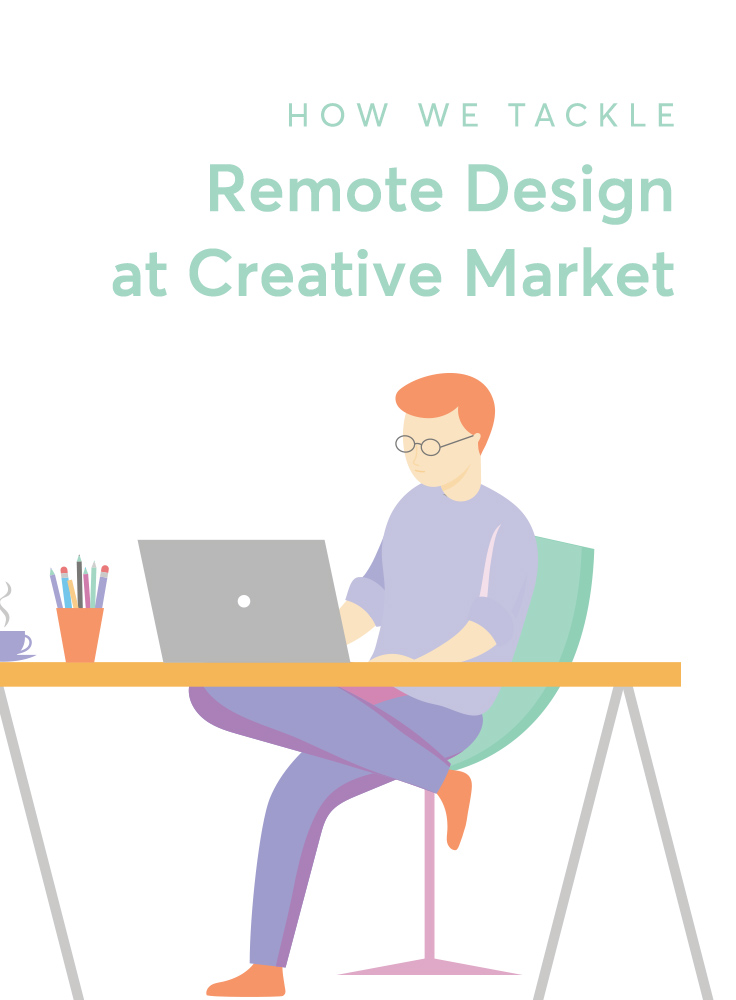 Remote Design at Creative Market: How We Do It | Creative Market Blog